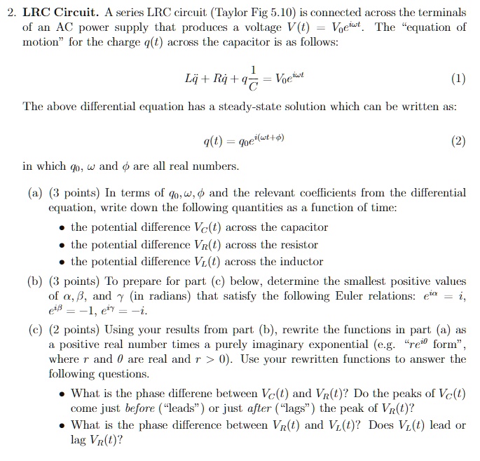 SOLVED: 2. LRC Circuit. A series LRC circuit (Taylor Fig 5.10) is ...