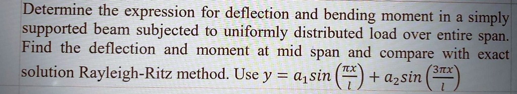 SOLVED: Determine the expression for deflection and bending moment in a ...