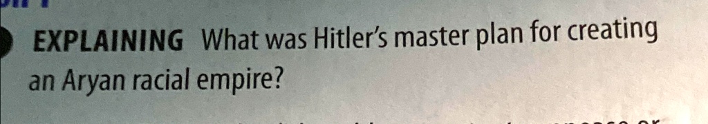 EXPLAINING What was Hitler's master plan for creating an Aryan racial ...