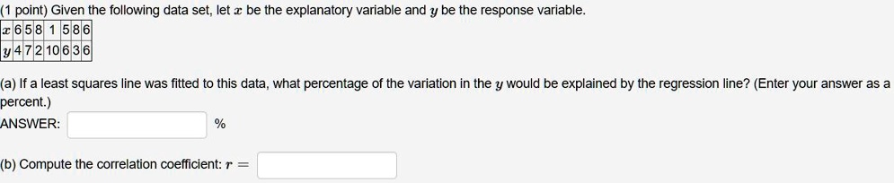 SOLVED: (1 point) Given the following data set; let z be the explanatory variable and y be the ...