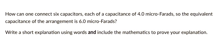 how can one connect six capacitors each of capacitance of 40 micro ...