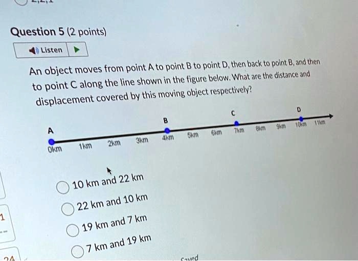 SOLVED: Question 5 (2 points) Listen. An object moves from point A to ...