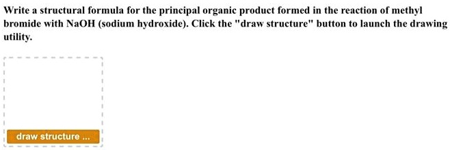 SOLVED: Write a structural formula for the principal organic product formed in the reaction of ...