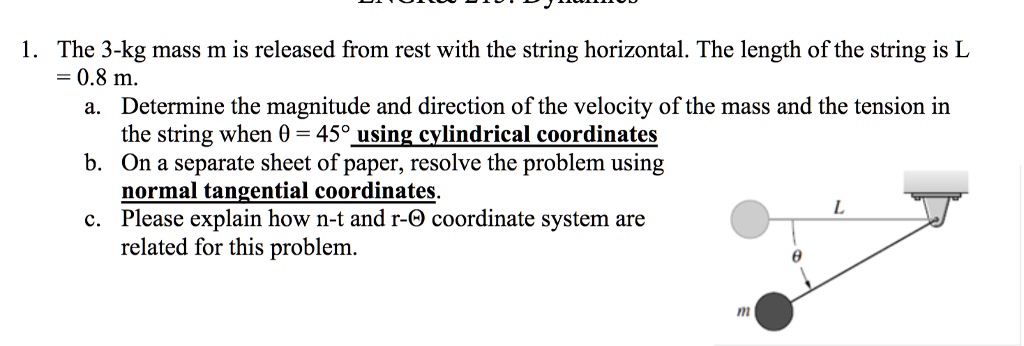 SOLVED: 1. The 3-kg mass m is released from rest with the string horizontal. The length of the ...