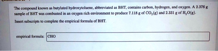 SOLVED: The compound known butylated hydroxytoluene , abbreviated BHT ...