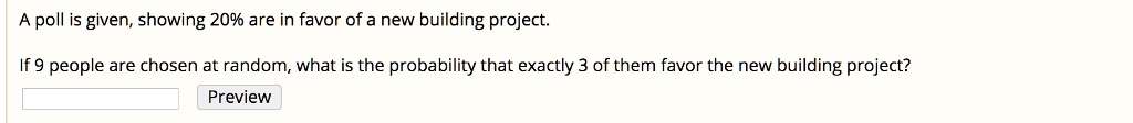 SOLVED: A poll is given, showing 20% are in favor of new building ...