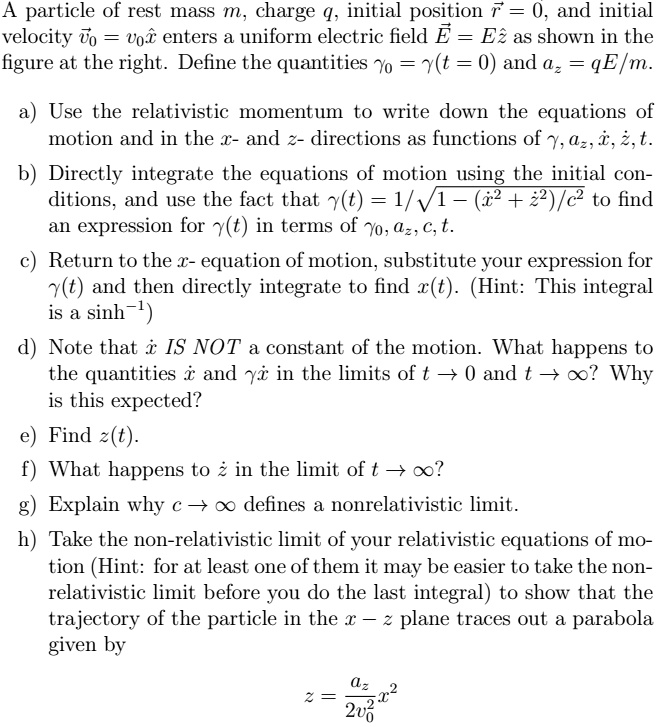 SOLVED: A particle of rest mass m, charge q, initial position r = 0, and initial velocity To ...