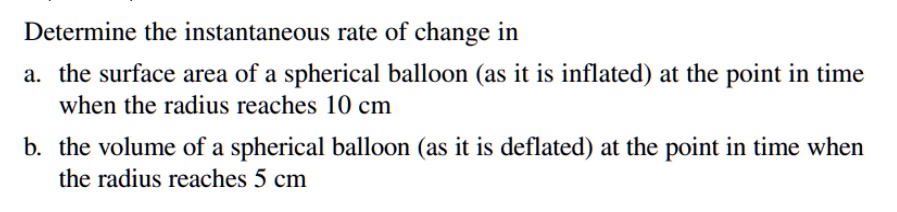 SOLVED: Determine the instantaneous rate of change in the surface area ...