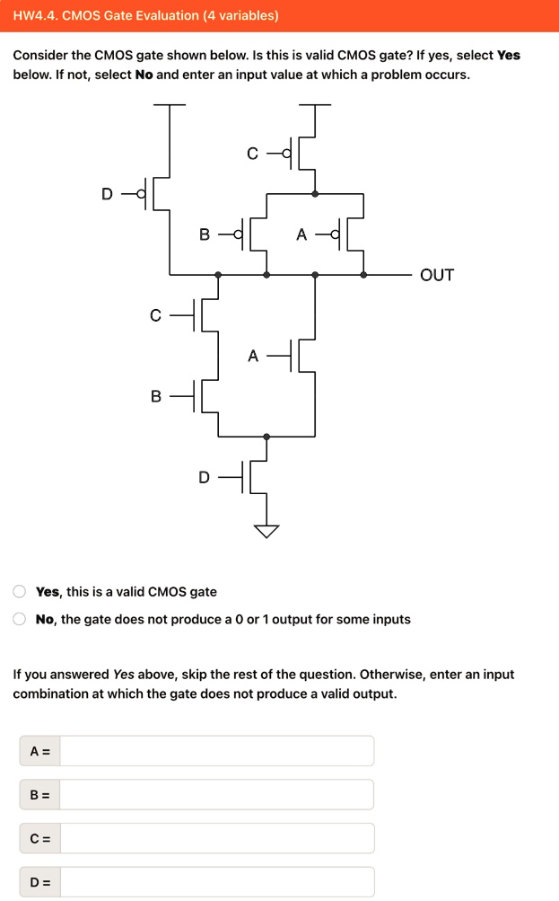 [GET ANSWER] hw44 cmos gate evaluation 4 variables consider the cmos gate shown below is this is ...