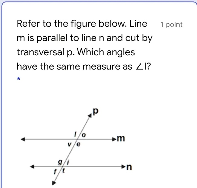 SOLVED: Refer to the figure below: Line point m is parallel to line n and cut by transversal p ...