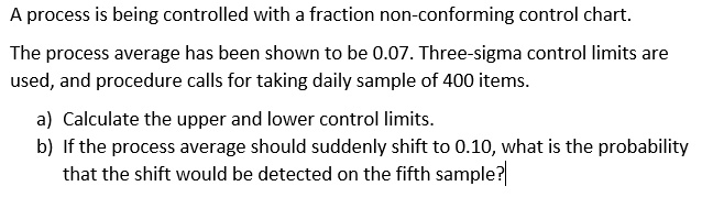 a process is being controlled with a fraction non conforming control ...