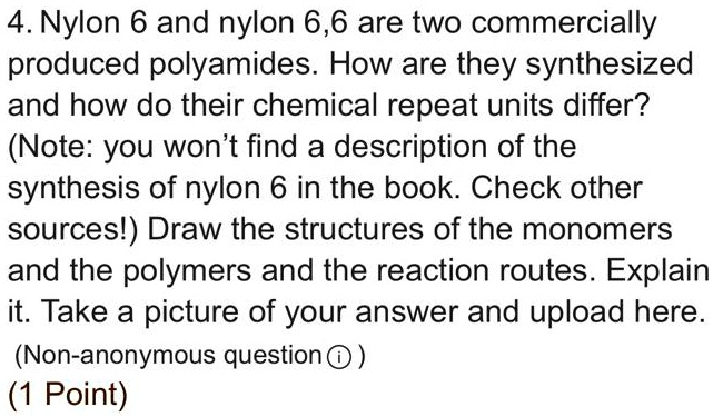 4nylon 6 and nylon 66 are two commercially produced polyamides how are ...
