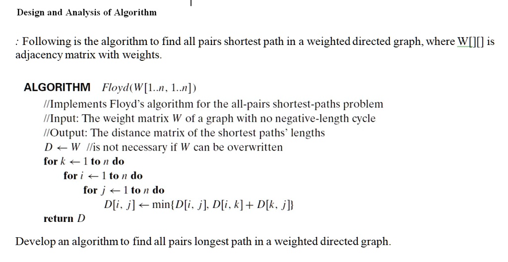 Solved Design And Analysis Of Algorithms Following Is The Algorithm To Find All Pairs Shortest