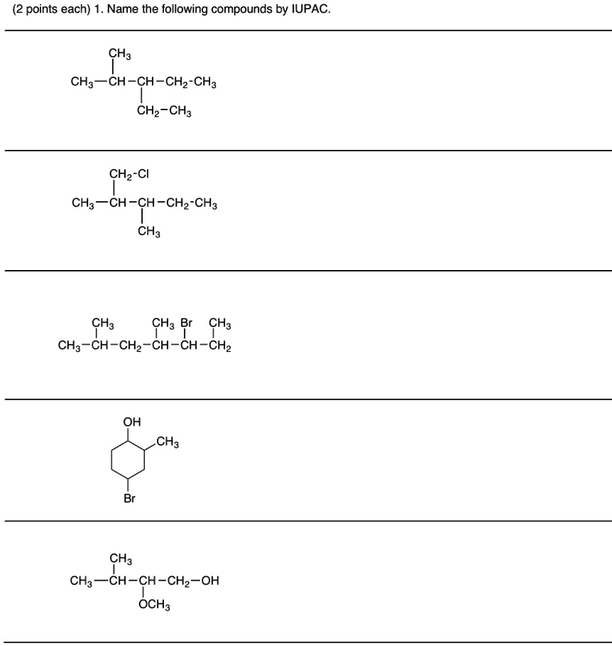 2 points each 1 name the following compounds by iupac ch3 ch3 ch ch ch2 ch3 ch2 ch3 ch2 ci ch3 ...