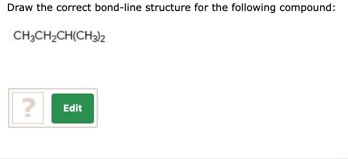 Solved Draw The Correct Bond Line Structure For The Following Compound