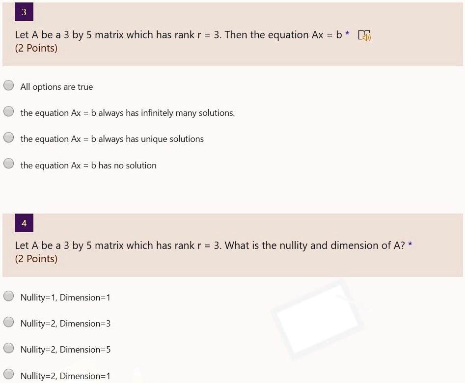 SOLVED: Let A be a 3 by 5 matrix which has rank r = 3. Then the ...