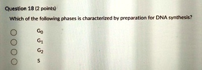 question 18 2 points which of the following phases is characterized by ...