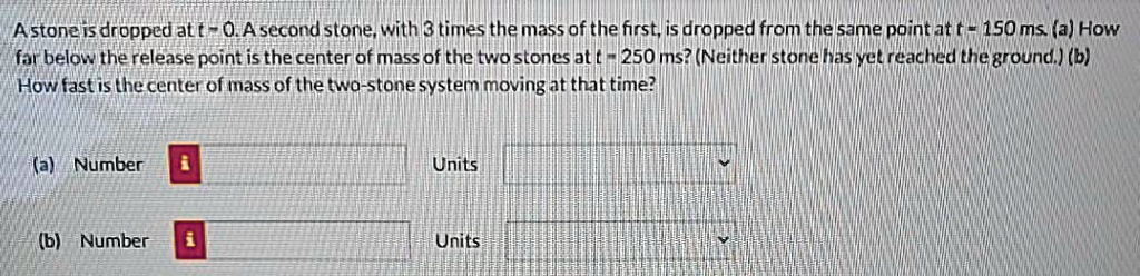 SOLVED: Astonc is dropped at t = 0. A second stone with 3 times the ...