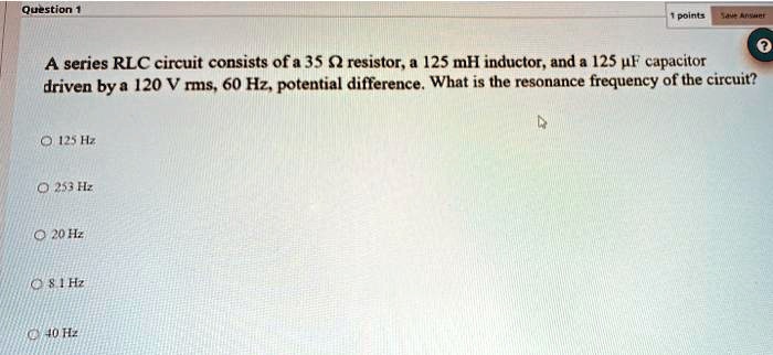SOLVED: Question 1 point A series RLC circuit consists of a 350 ...