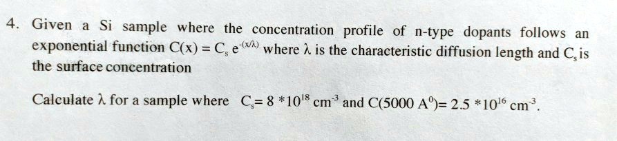 SOLVED: Given a Si sample where the concentration profile of n-type ...