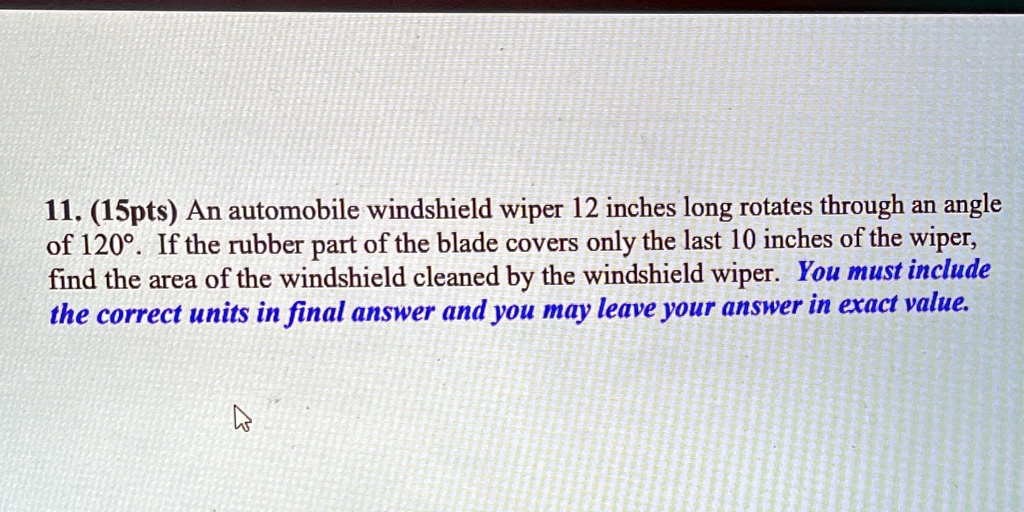 VIDEO solution: 11. (15 pts) An automobile windshield wiper 12 inches ...