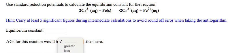 Use standard reduction potentials to calculate the equilibrium constant ...