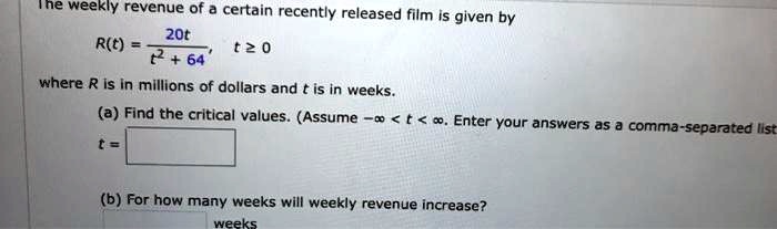 SOLVED: ine weekly revenue of certain recently released film Is given ...
