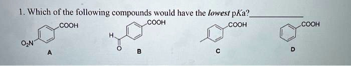 SOLVED: 1. Which of the following compounds would have the lowest pKa ...