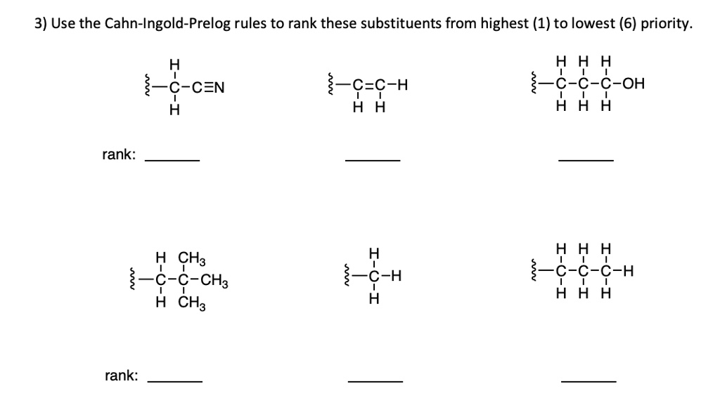 SOLVED: 3) Use the Cahn-Ingold-Prelog rules to rank these substituents ...