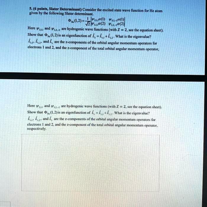 5. (6 points, Slater Determinant) Consider the excited state wave ...