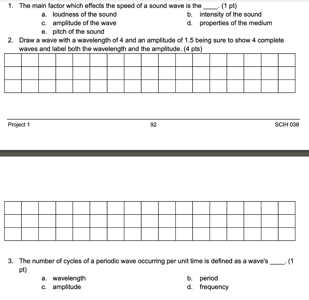 SOLVED: The main factor which effects the speed of a sound wave is the ...