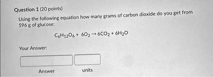 SOLVED: Please help !! Question 1 (20 points) of carbon dioxide do you get from Using the ...