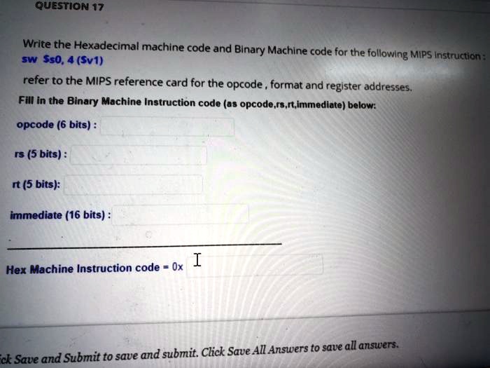 Solved Write The Hexadecimal Machine Code And Binary Machine Code For The Following Mips