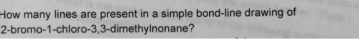 how many lines are present in a simple bond line drawing of 2 bromo 1 ...