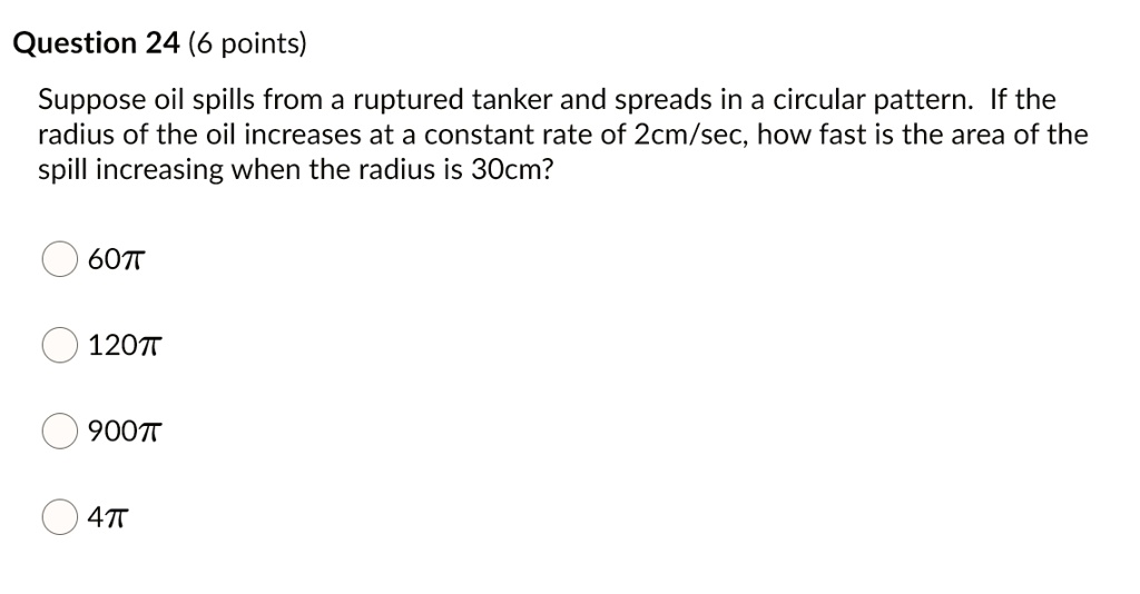 SOLVED: Question 24 (6 points) Suppose oil spills from a ruptured ...