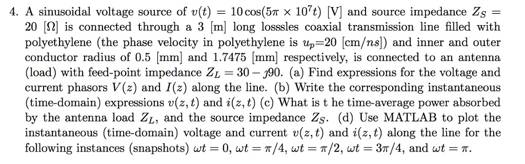 SOLVED: 4. A sinusoidal voltage source of v(t) = 10cos(5T x 10t) V] and source impedance Zs = 20 ...