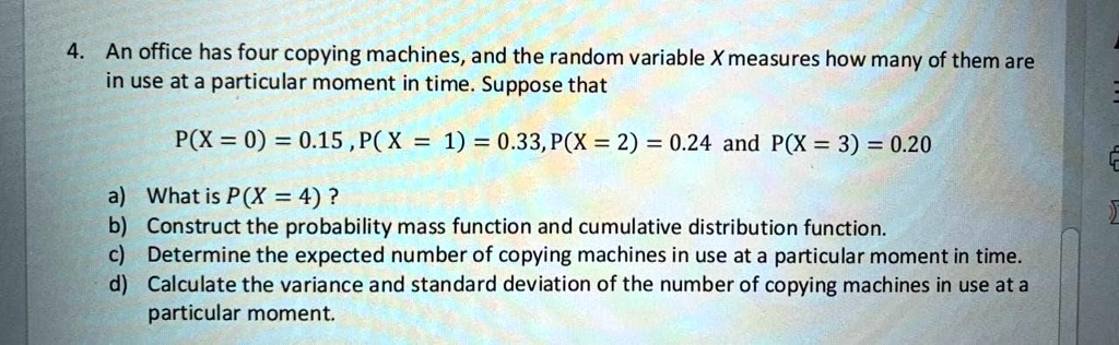 an office has four copying machines and the random variable xmeasures how many of them are in ...