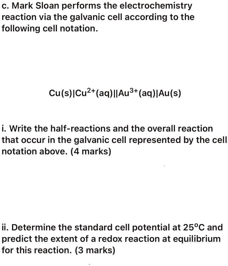 SOLVED:C. Mark Sloan performs the electrochemistry reaction via the ...
