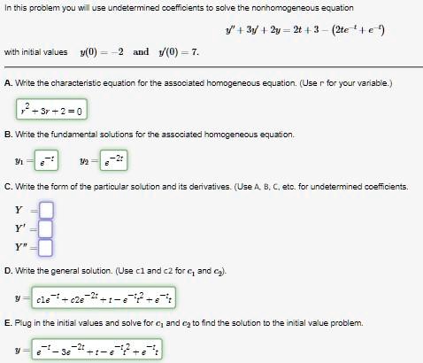 In this problem you will use undetermined coefficients to solve the ...