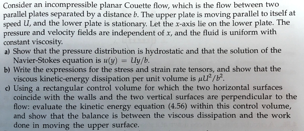 SOLVED: Fluid dynamics Consider an incompressible planar Couette flow, which is the flow between ...