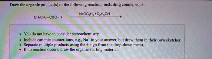 SOLVED: Draw the organic product(s) of the following reaction ...