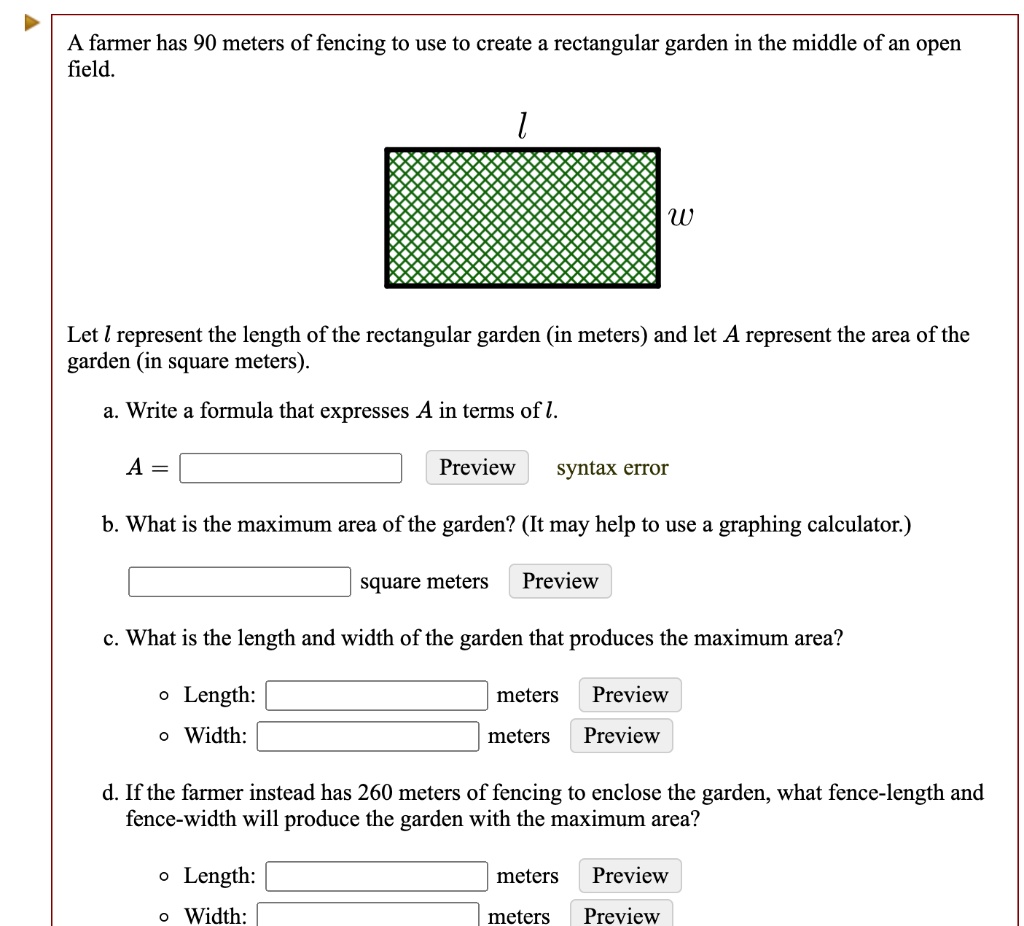 SOLVED: A farmer has 90 meters of fencing to use to create a ...