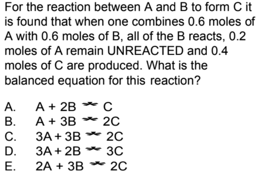 For the reaction between A and B to form C it is found that when one ...