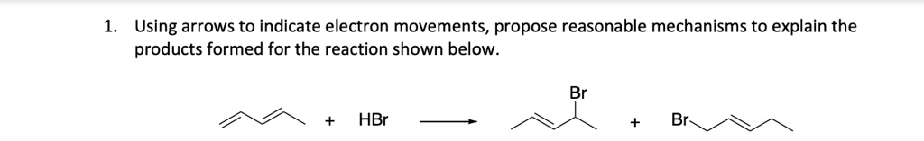 SOLVED:Using arrows to indicate electron movements, propose reasonable ... SOLVED:Using arrows to indicate electron movements, propose reasonable ...