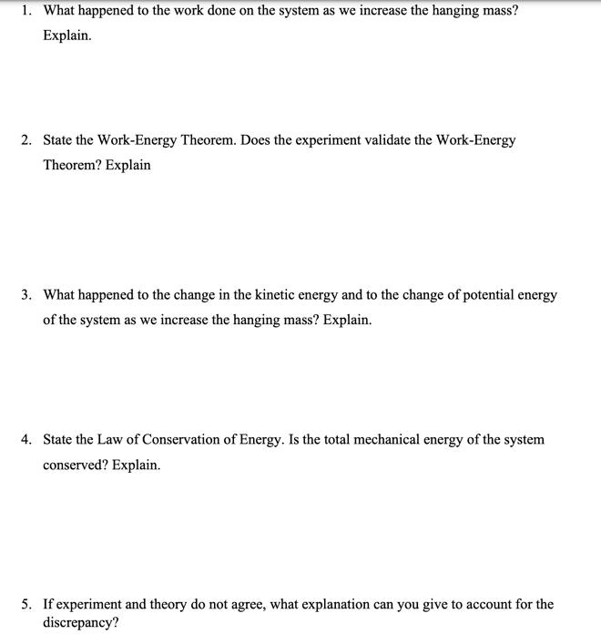 SOLVED: WORK AND ENERGY EXPERMENT What happened to the work done on the ...