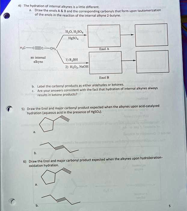 SOLVED: The hydration of internal alkynes is different: Draw the enols ...
