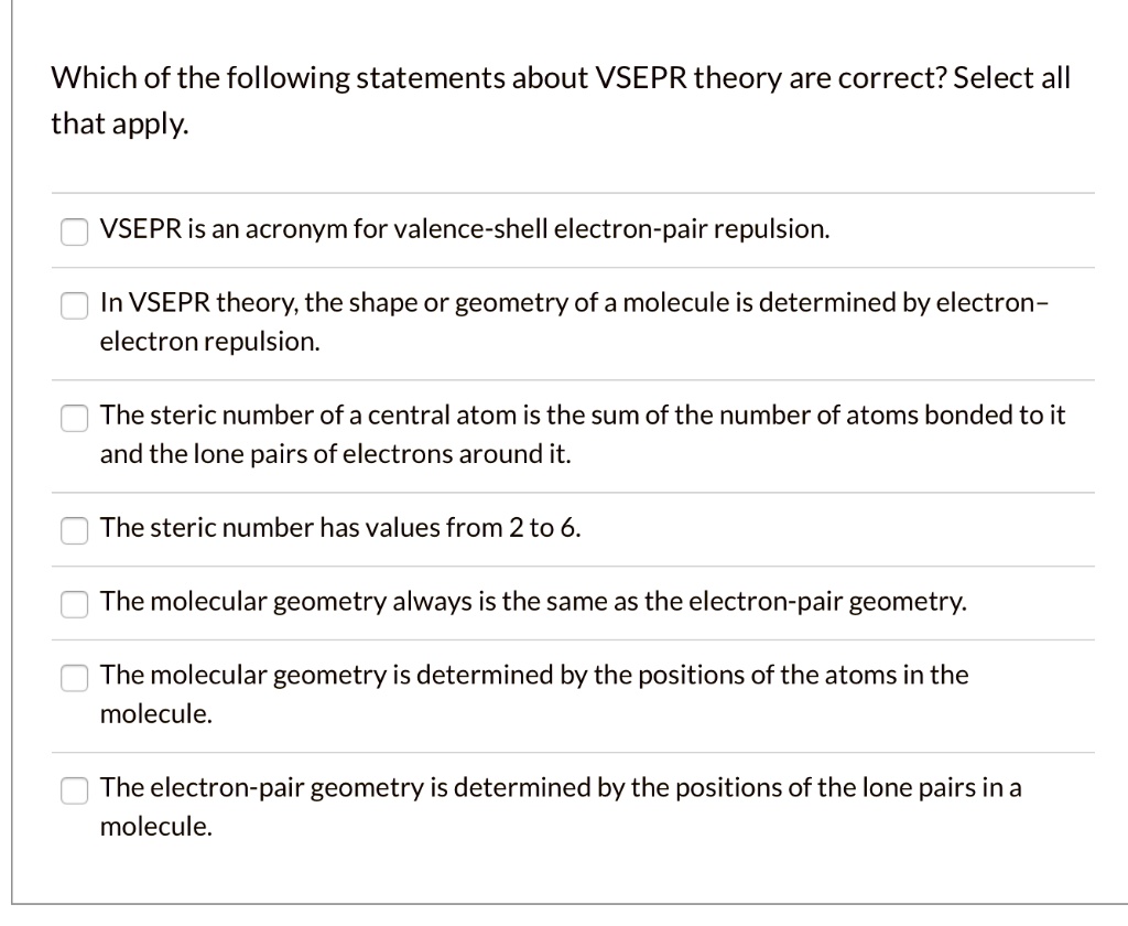 SOLVED: Which of the following statements about VSEPR theory are correct? Select all that apply ...