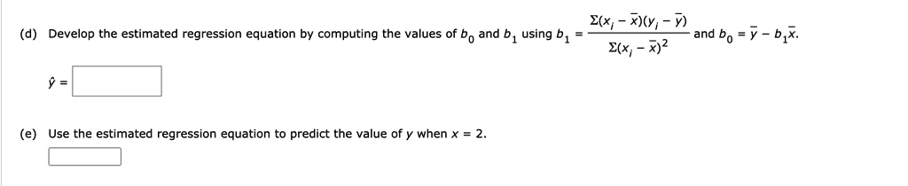 SOLVED: E(x; X(Y Y) (a) Develop the estimated regression equation by ...