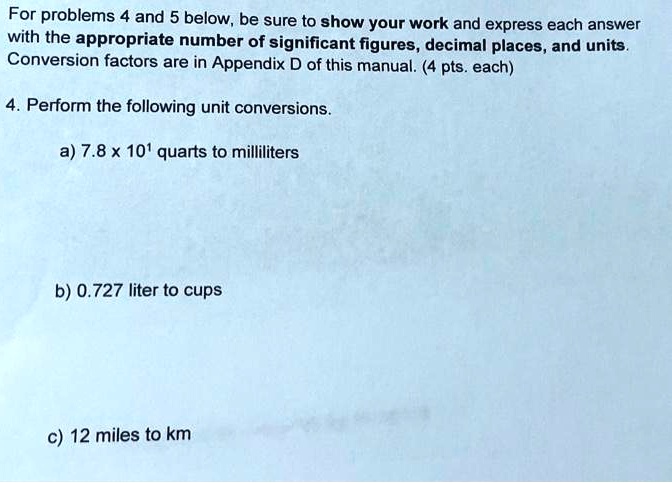 SOLVED: For problems 4 and 5 below, be sure to show your work and express each answer with the ...