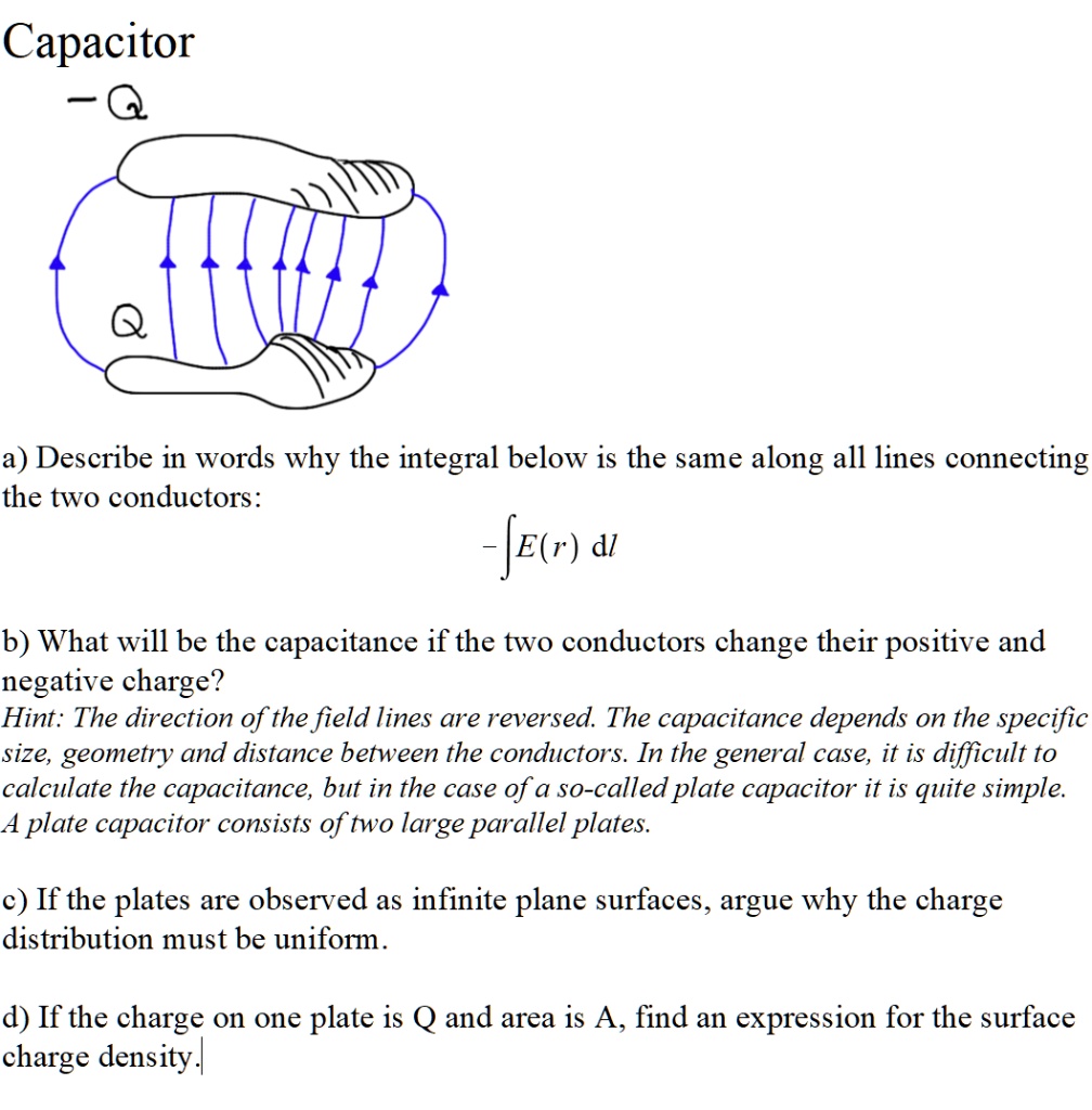 SOLVED: Capacitor Describe in words why the integral below is the same ...
